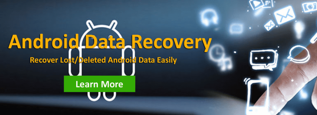 Best Way To Restore Lost/Deleted Data From Android Devices