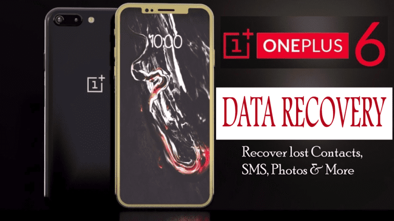 OnePlus 6 Data Recovery- Recover Lost Contacts, SMS, Photos From OnePlus 6