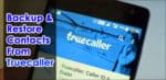 [BEST GUIDE] How To Backup and Restore Contacts From Truecaller App