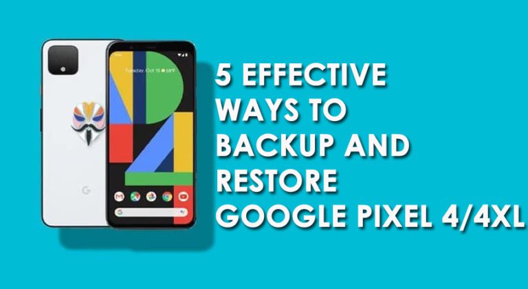 5 Ways To Backup And Restore Google Pixel 4/4XL Phone