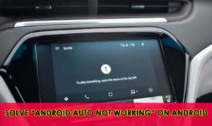 Android Auto Not Working? 13 Proven Fixes To Try