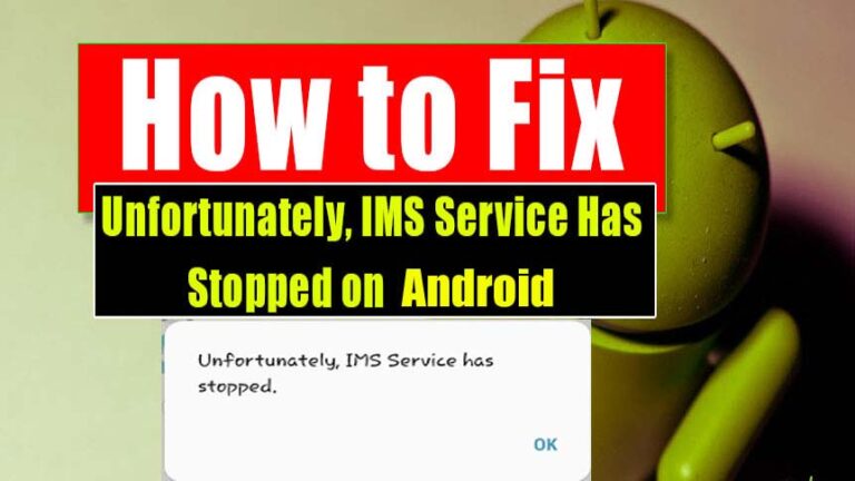 8 Ways To Fix Unfortunately Ims Service Has Stopped On Android 9407