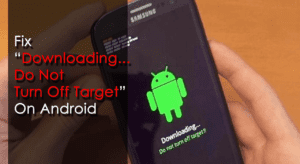 6 Ways To Fix “Downloading Do Not Turn Off Target” On Android