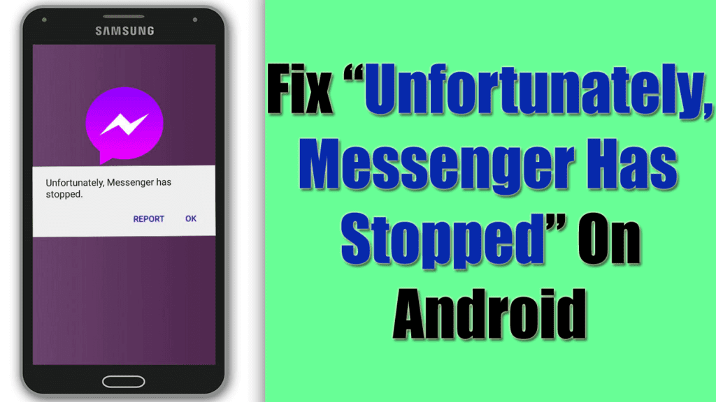 [10 Ways] Fix “Unfortunately, Messenger Has Stopped” On Android