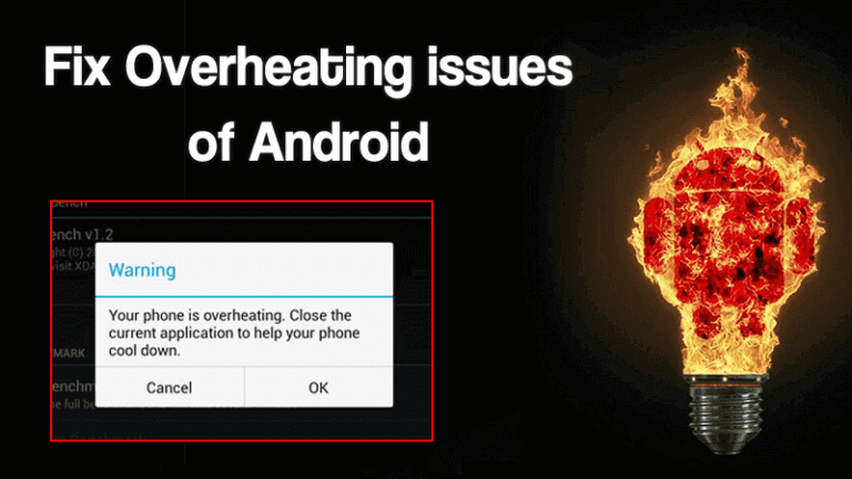14 Extensive Methods To Fix Android Phone Overheating Problem