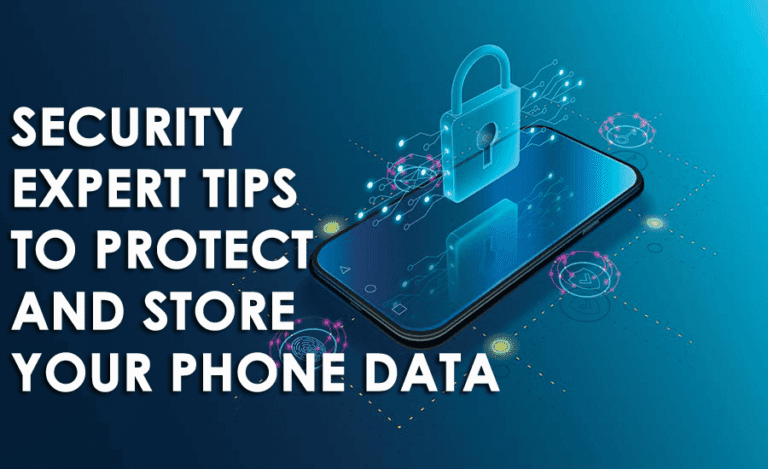 6 Security Expert Tips To Protect And Store Your Phone Data [2023]
