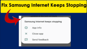 Samsung Internet Keeps Stopping/Crashing- 13 Ways To Fix