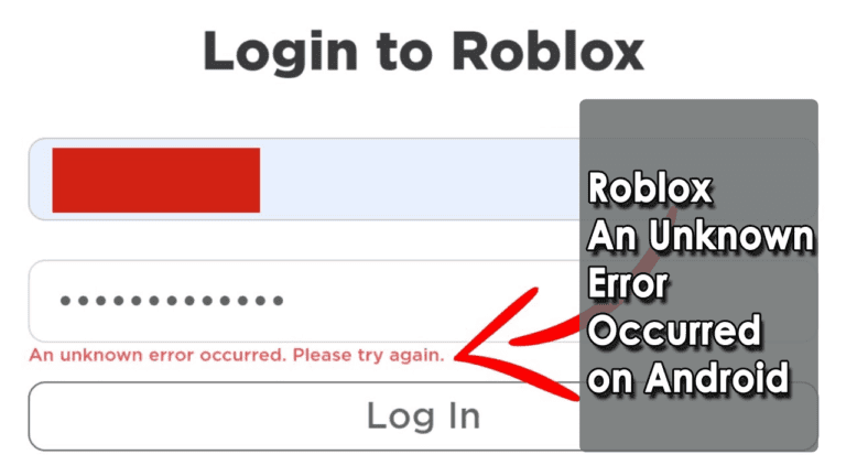 [FIXED] Roblox “An Unknown Error Occurred” On Android