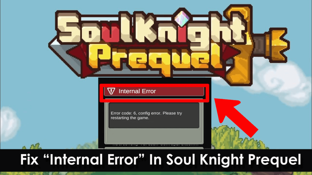 8 Ways To Fix “Internal Error” In Soul Knight Prequel